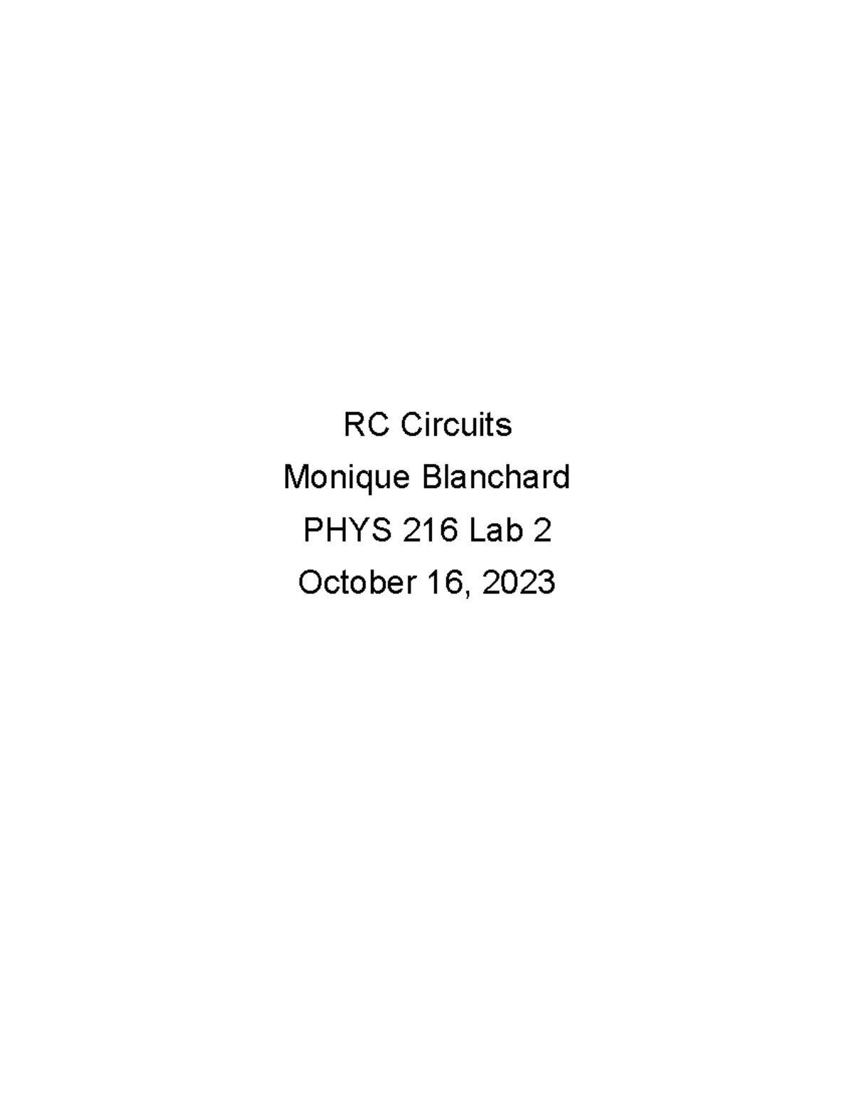 Physics Lab 5 - Lab 5 - RC Circuits Monique Blanchard PHYS 216 Lab 2 ...