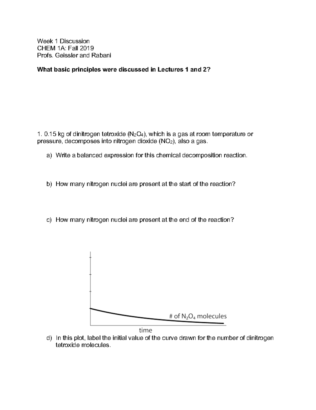 Week 1 Questions - Week 1 Discussion CHEM 1A: Fall 2019 Profs. Geissler ...
