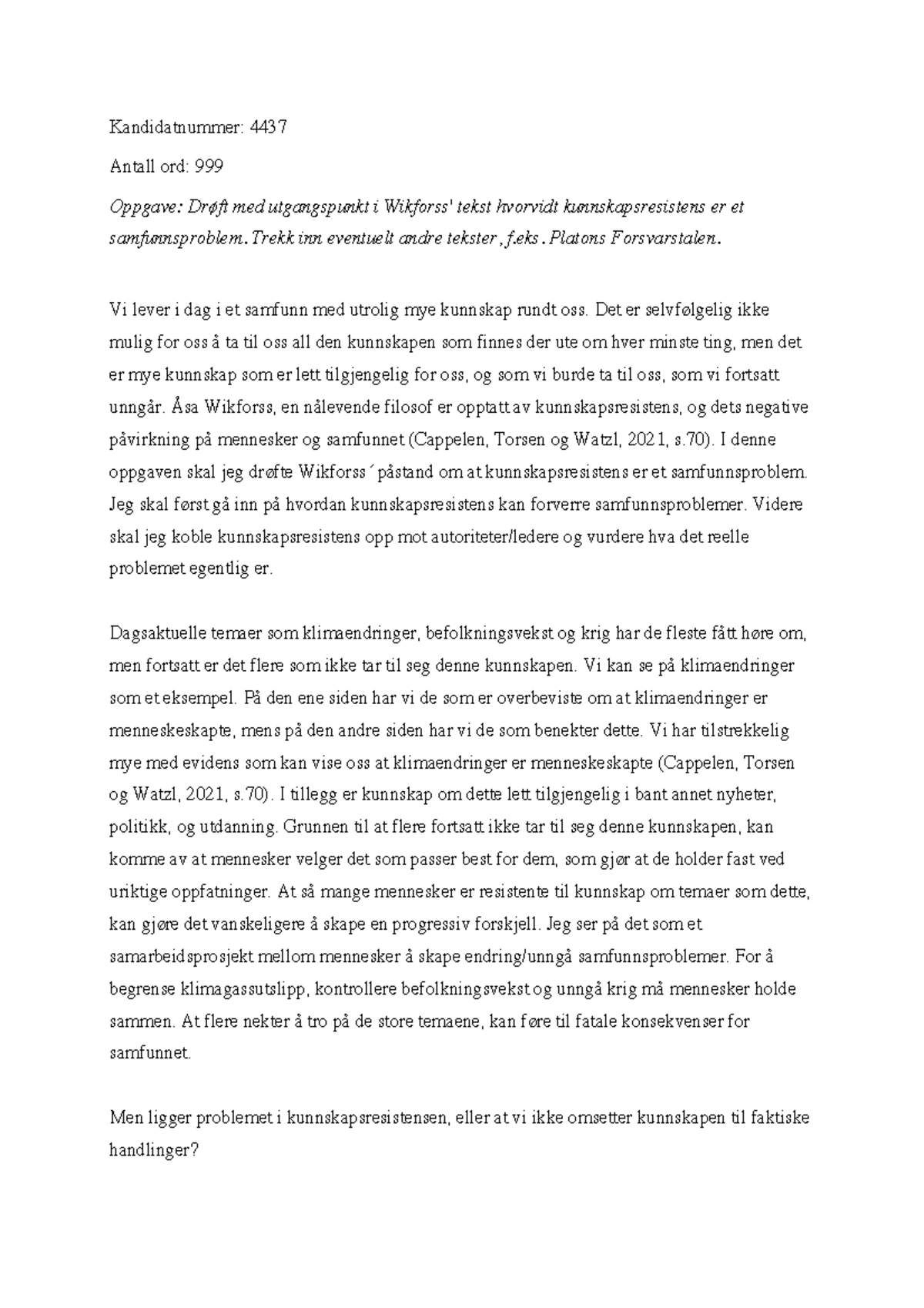 Kunnskapsreistsens oblig. oppgave - Kandidatnummer: 4437 Antall ord: 999 Oppgave: Drøft med ...