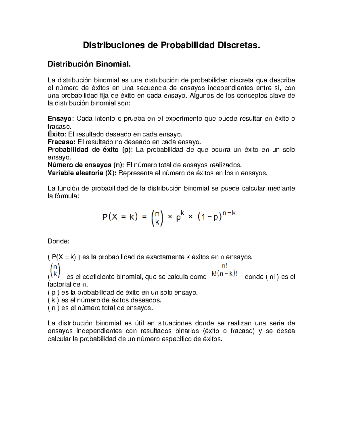 Distribuciones de Probabilidad Discretas. - Distribución Binomial. La distribución binomial es ...