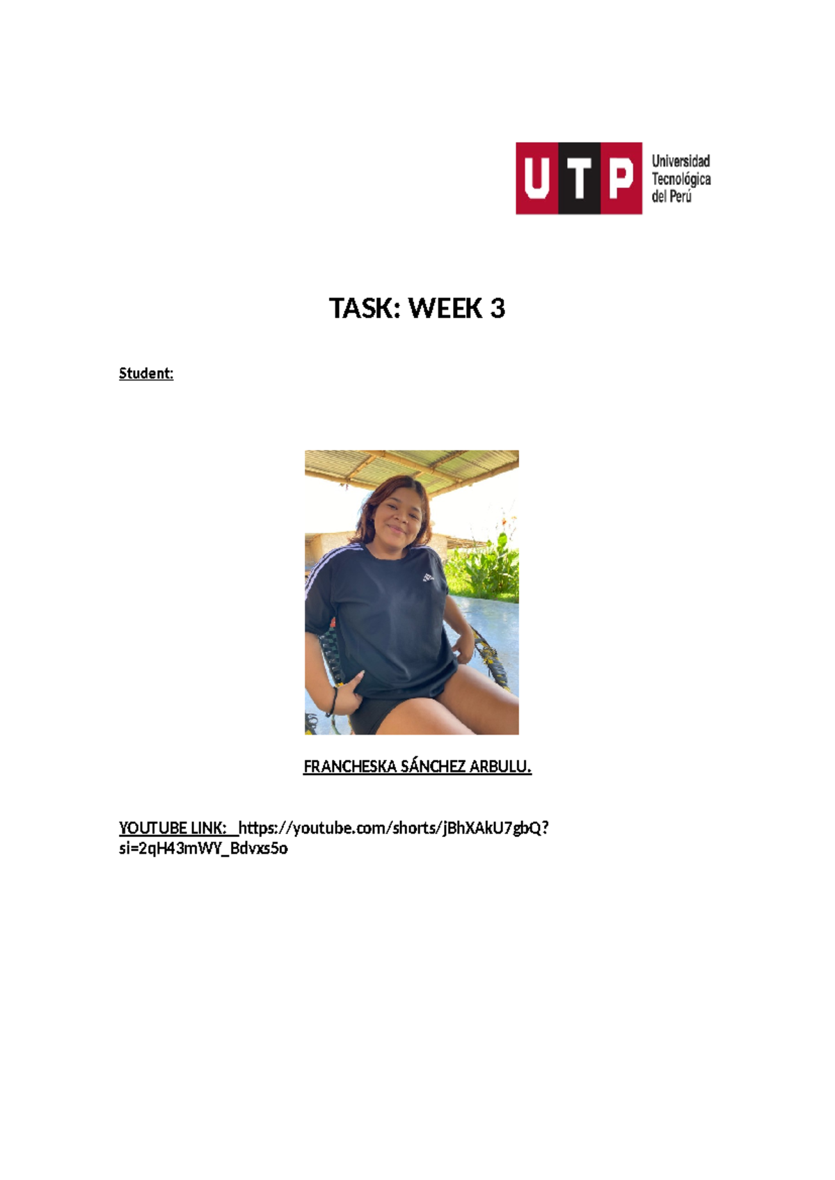 Ingles UTP - Utp - Ingles I - TASK: WEEK 3 Student: FRANCHESKA SÁNCHEZ ARBULU. YOUTUBE LINK ...