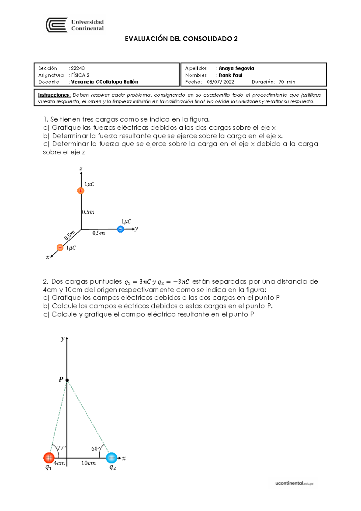Consolidado 2 Física 2 Paul - EVALUACIÓN DEL CONSOLIDADO 2 Se tienen tres cargas como se indica ...