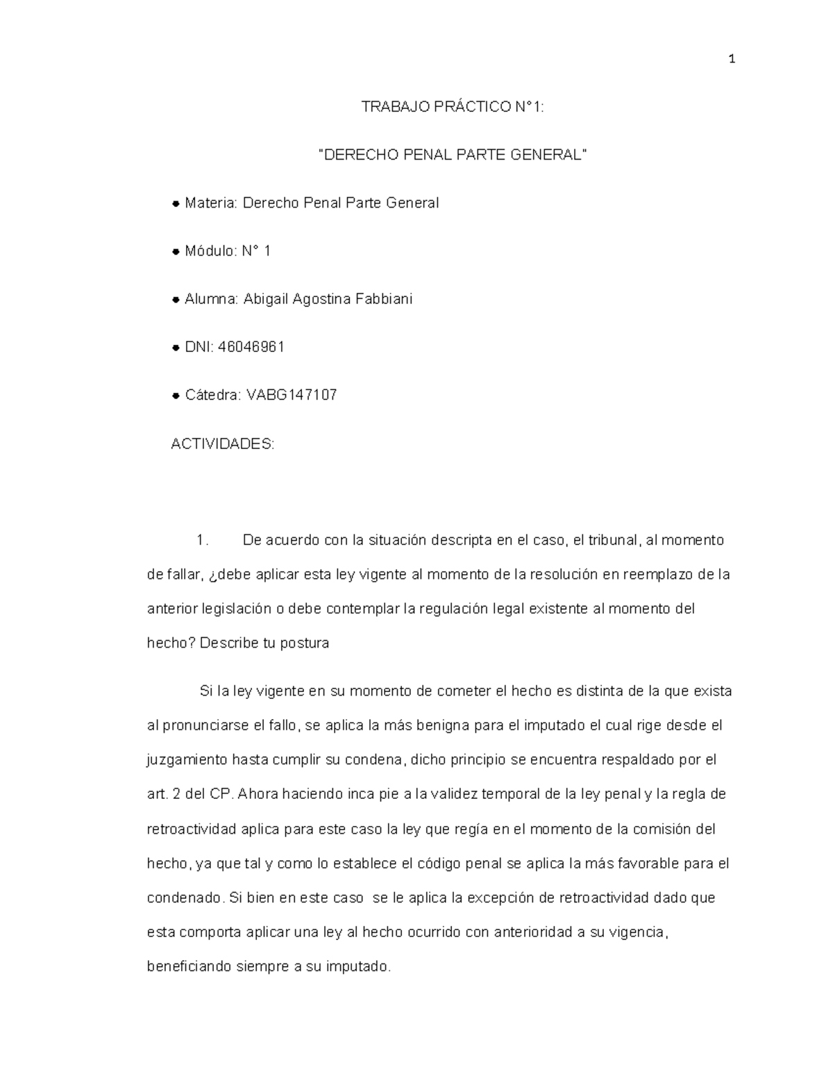 Trabajo Práctico N 1 - tp1 derecho - TRABAJO PRÁCTICO N°1: “DERECHO PENAL PARTE GENERAL” Materia ...