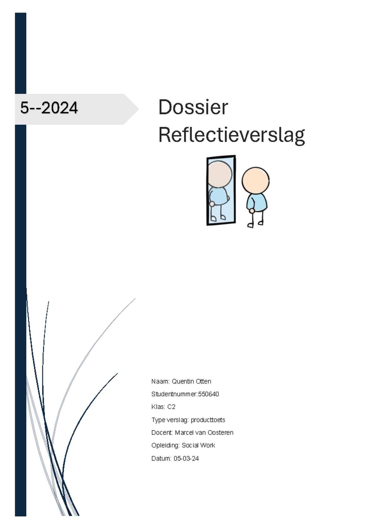 Q reflectie verslag v3 - 5 - 2024 Dossier Reflectieverslag Naam ...