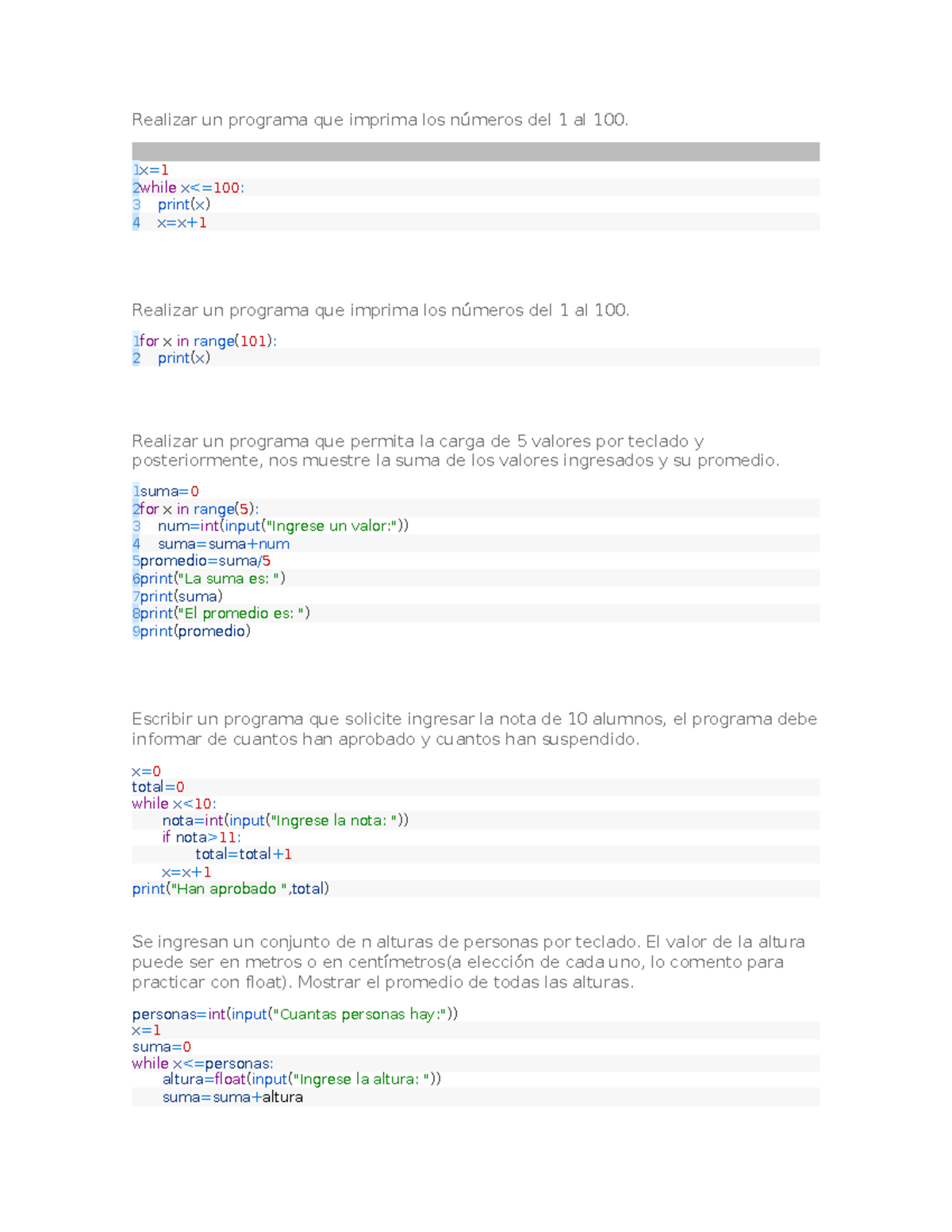Ejercicios en python - Realizar un programa que imprima los números del 1 al 100. 1 2 3 4 x= 1 ...