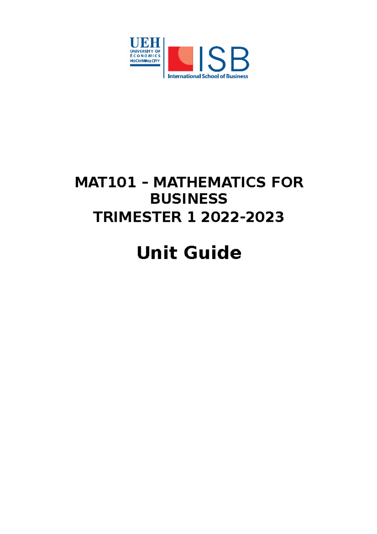 MAT101 Mathematics for Business UEH-ISB S1 2022 Unit Guide - MAT101 – MATHEMATICS FOR BUSINESS ...