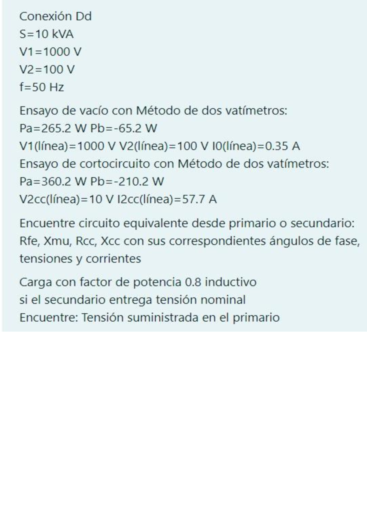 Trafos Solucionados - Ejercicios de parciales maquinas electricas - Conexión Dd kVA V1 V V Hz ...