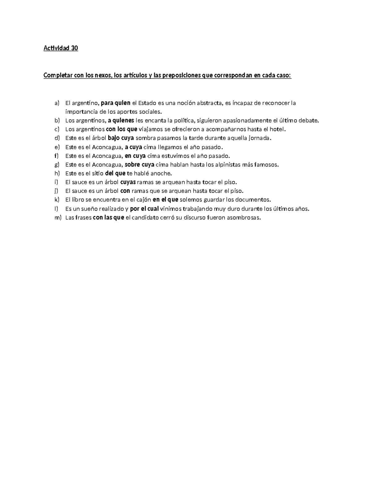 Actividad 30 - Actividad 30 Completar con los nexos, los artículos y las preposiciones que - Studocu