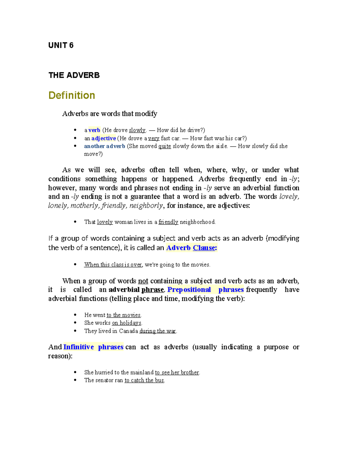 UNIT 6 -THE Adverb - ... - UNIT 6 THE ADVERB Definition Adverbs are words that modify a verb (He ...