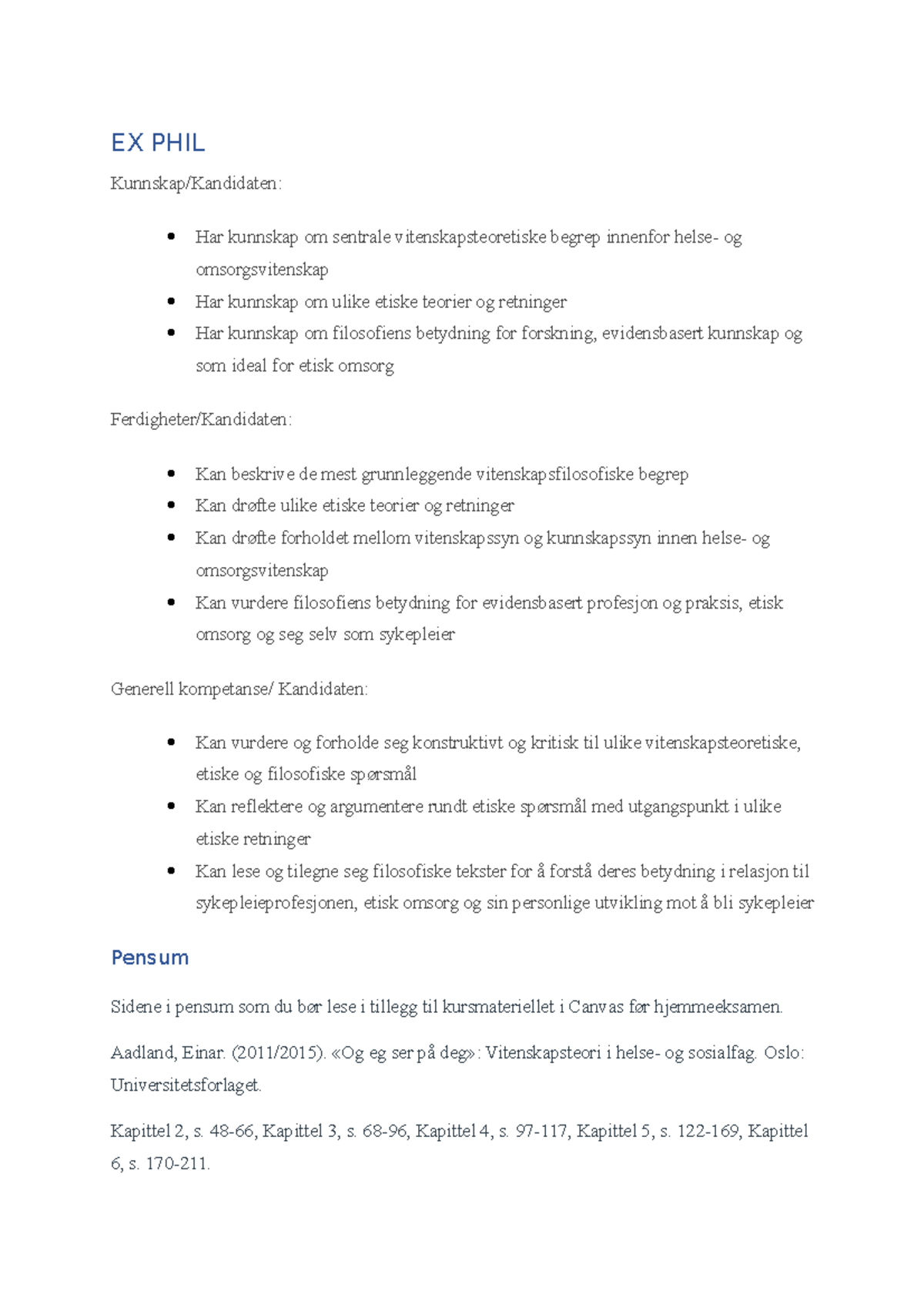 EX PHIL - Pensum i ex phil sykepleie - EX PHIL Kunnskap/Kandidaten: Har kunnskap om sentrale ...