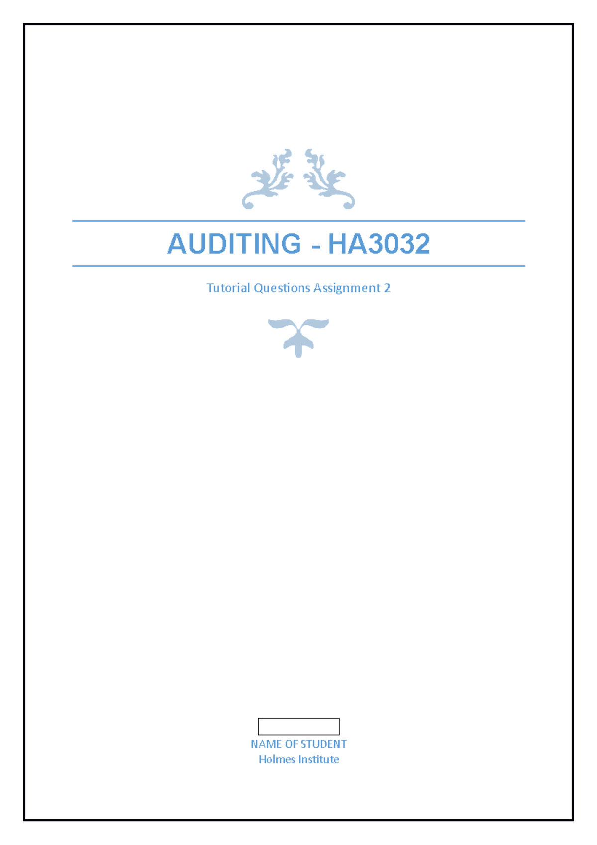 Holmes Audit HA3032 - AUDITING - HA Tutorial Questions Assignment 2 NAME OF STUDENT Holmes ...