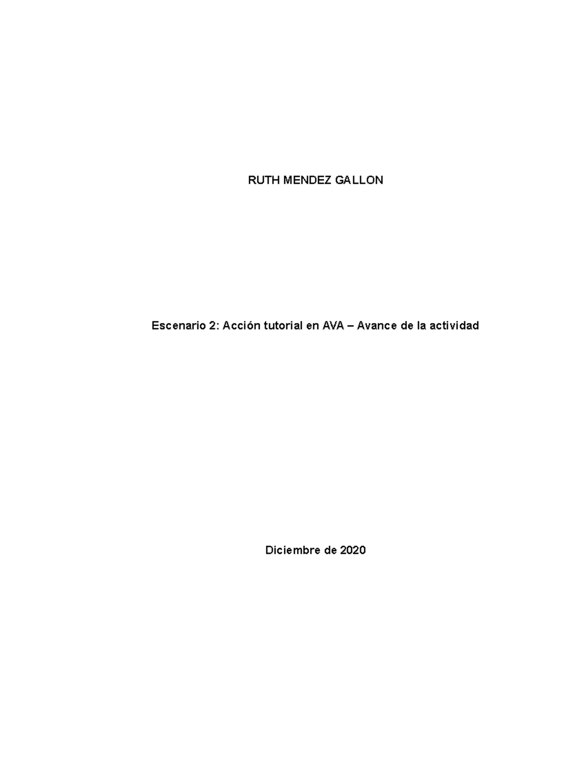 Entrega 2. avance para el foro (V4) - RUTH MENDEZ GALLON Escenario 2: Acción tutorial en AVA ...