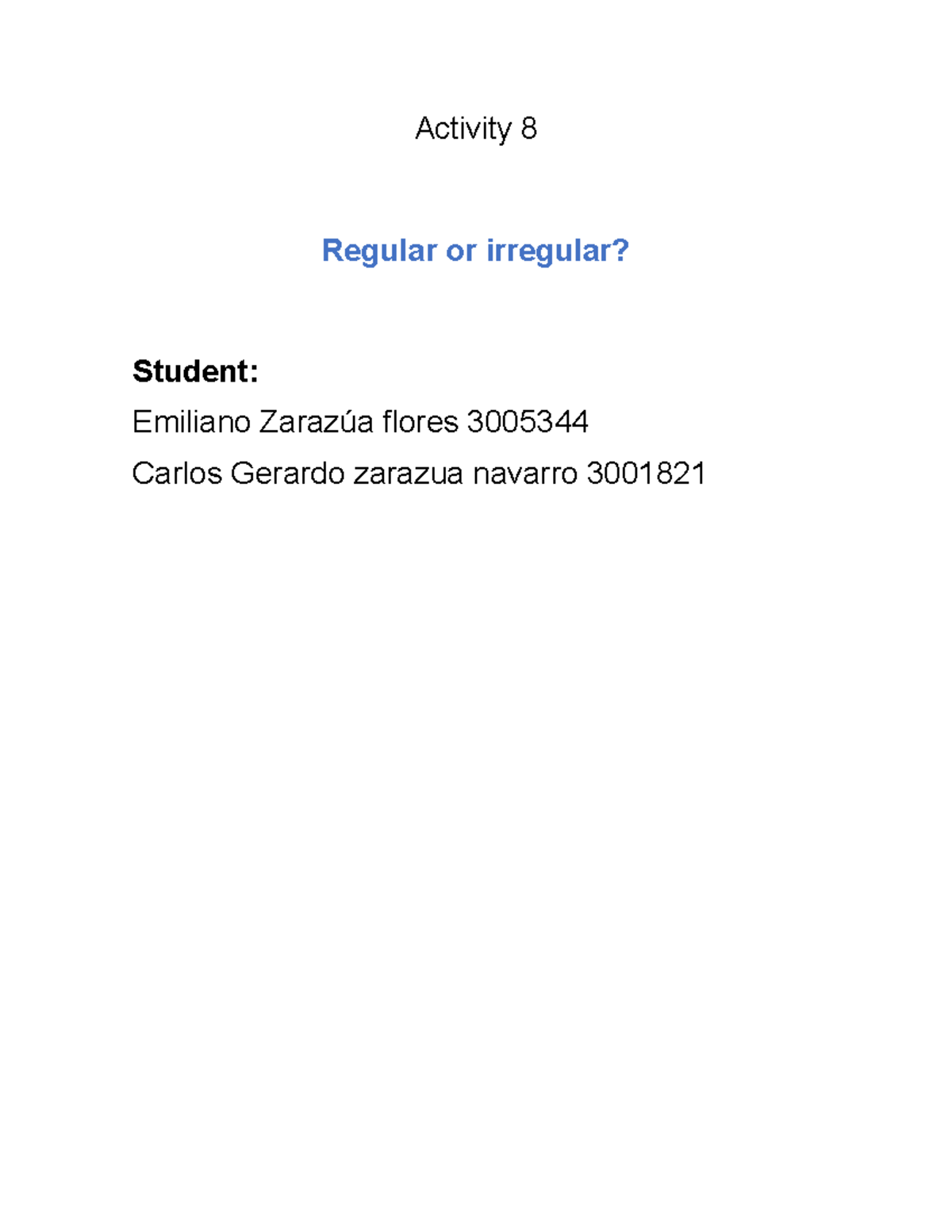 Activity 8 team 12 - Activity 8 Regular or irregular? Student: Emiliano ...