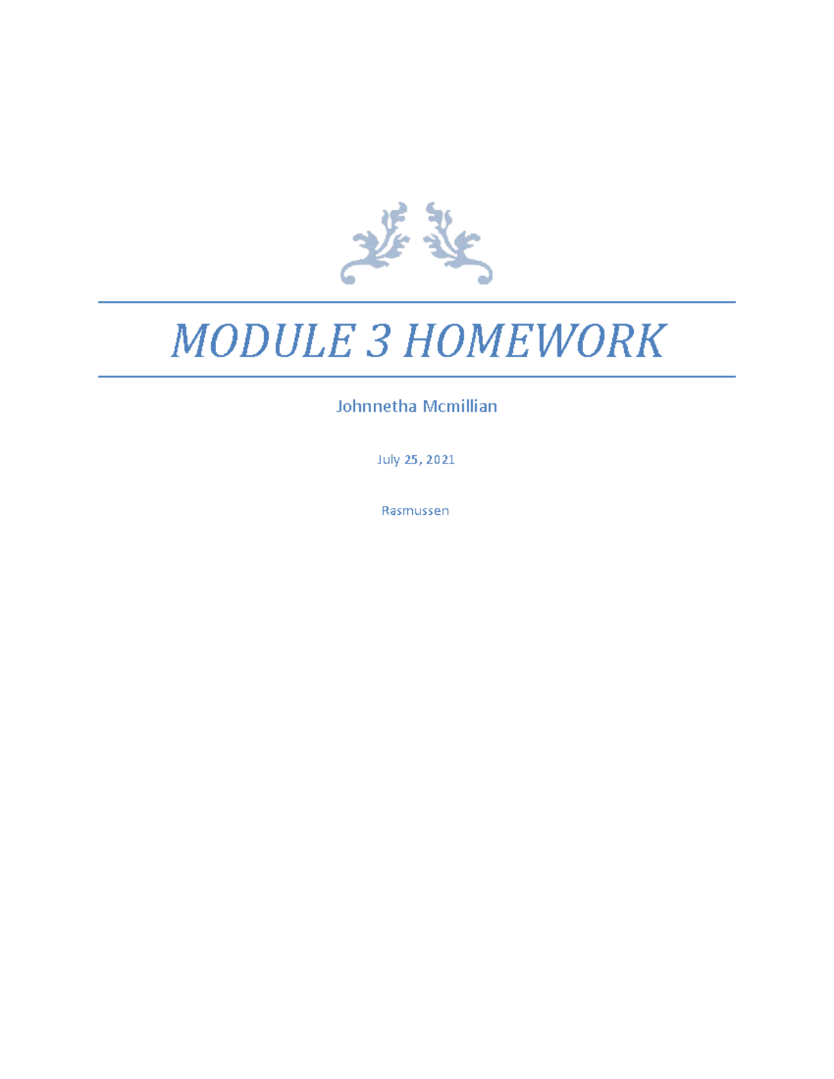 Jmcmillian module 3homework 072521 - MODULE 3 HOMEWORK Johnnetha Mcmillian July 25, 2021 ...