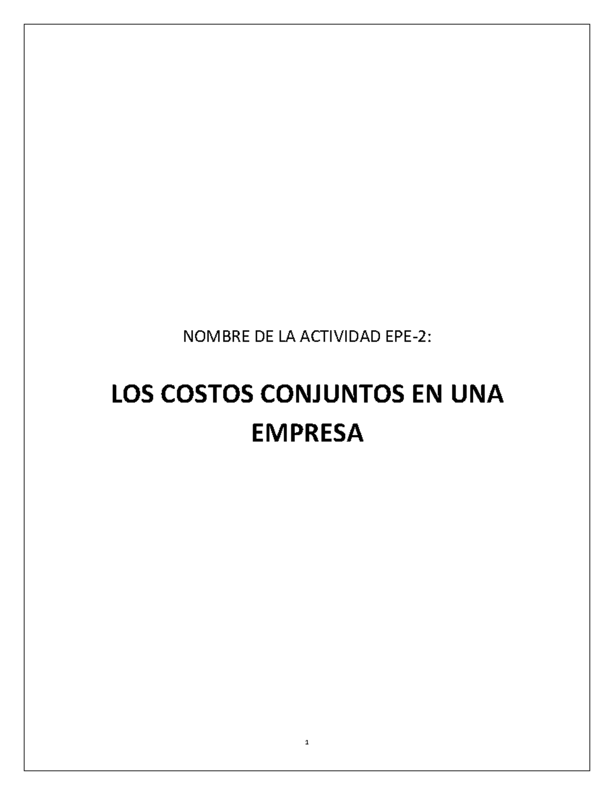 Desarrollo Actividad EPE2 - 1 NOMBRE DE LA ACTIVIDAD EPE- 2 : LOS COSTOS CONJUNTOS EN UNA ...
