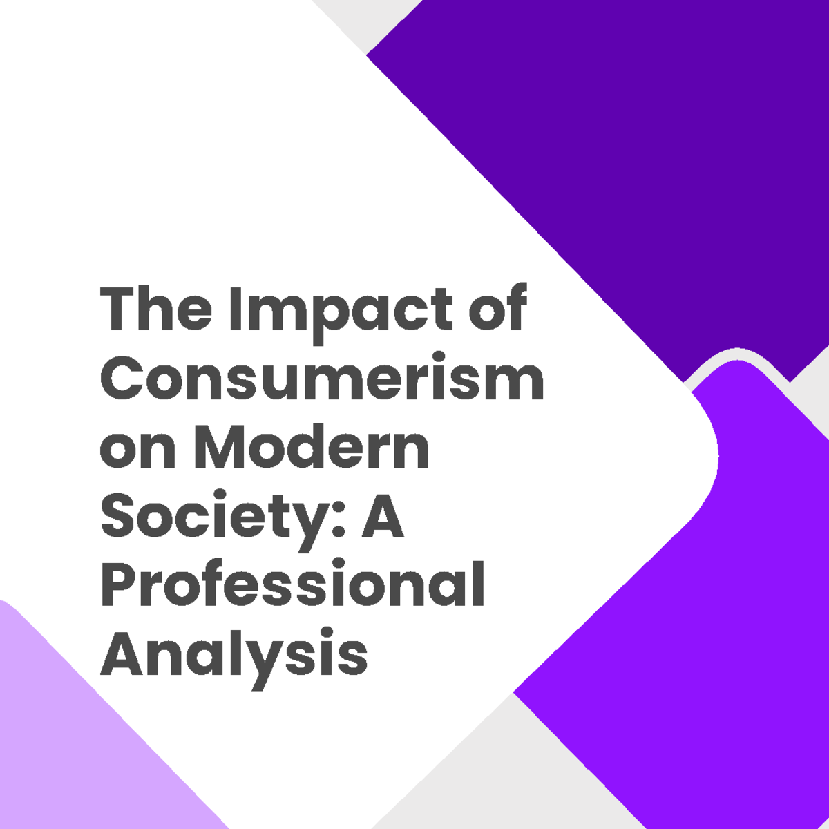 The impact of consumerism on modern society a professional analysis ...