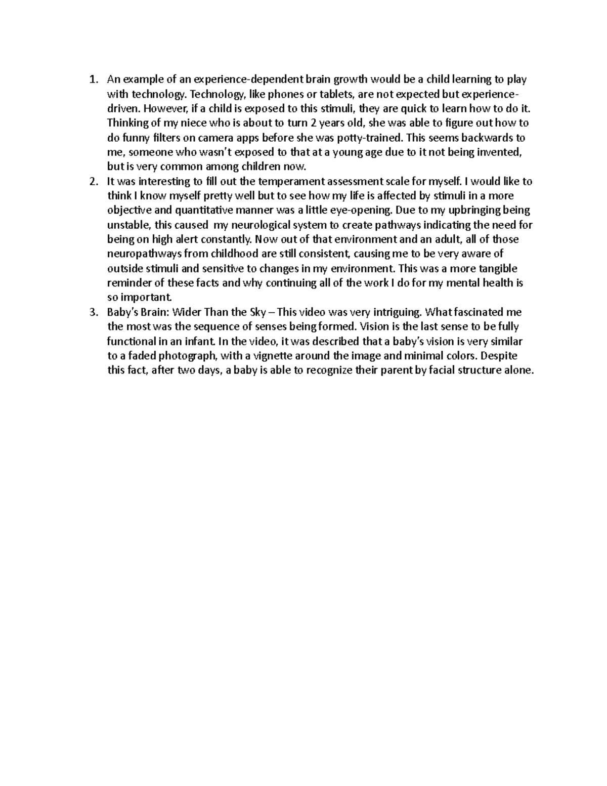 Wk22 - asdf - An example of an experience-dependent brain growth would ...