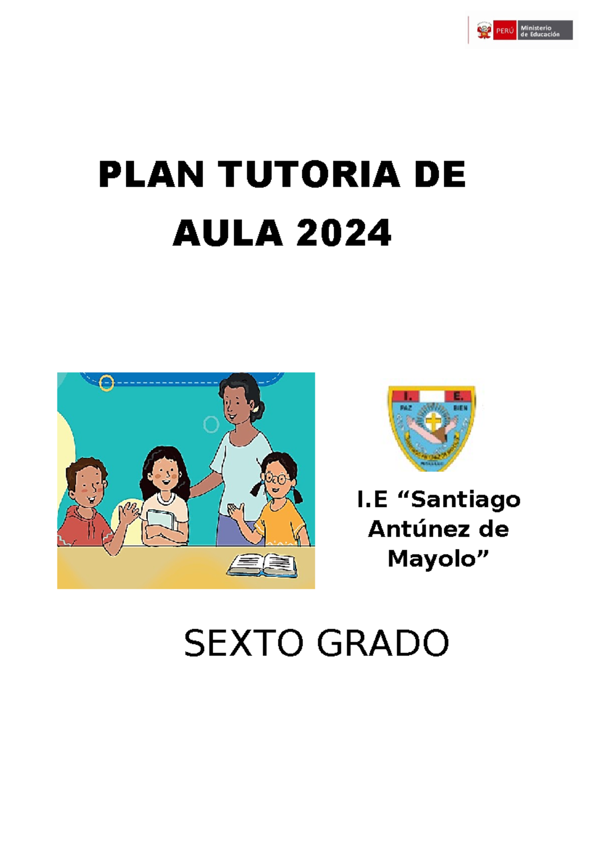 2024 PLAN Tutorial DE AULA - PLAN TUTORIA DE AULA 2024 SEXTO GRADO I “Santiago Antúnez de Mayolo ...