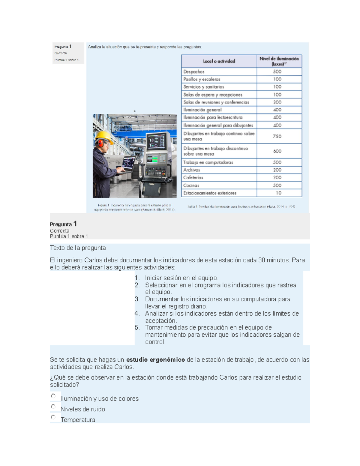 EA4. Ergonomía - Exam Analisis de operaciones - Pregunta 1 Correcta Puntúa 1 sobre 1 Texto de la ...