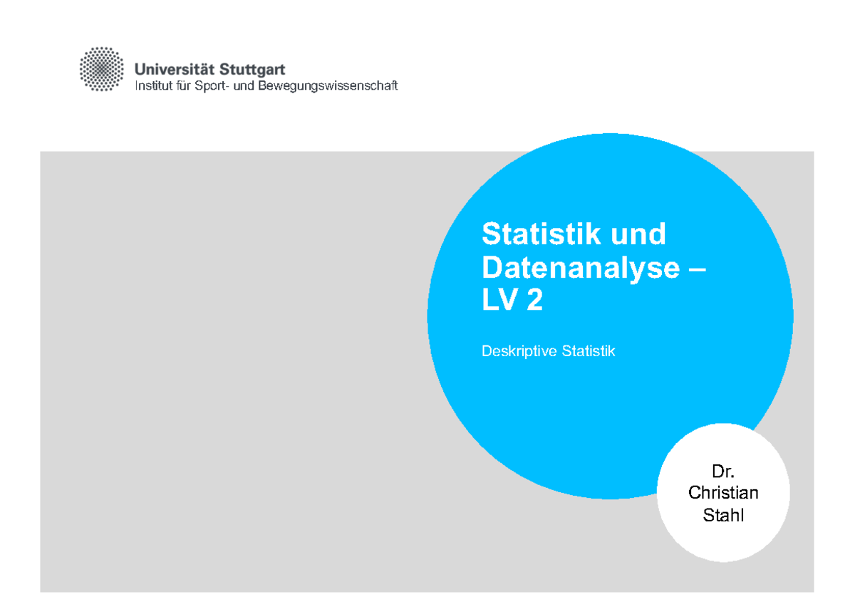 P2 Deskriptive Statistik - Statistik und Datenanalyse – LV 2 Deskriptive Statistik Institut für ...