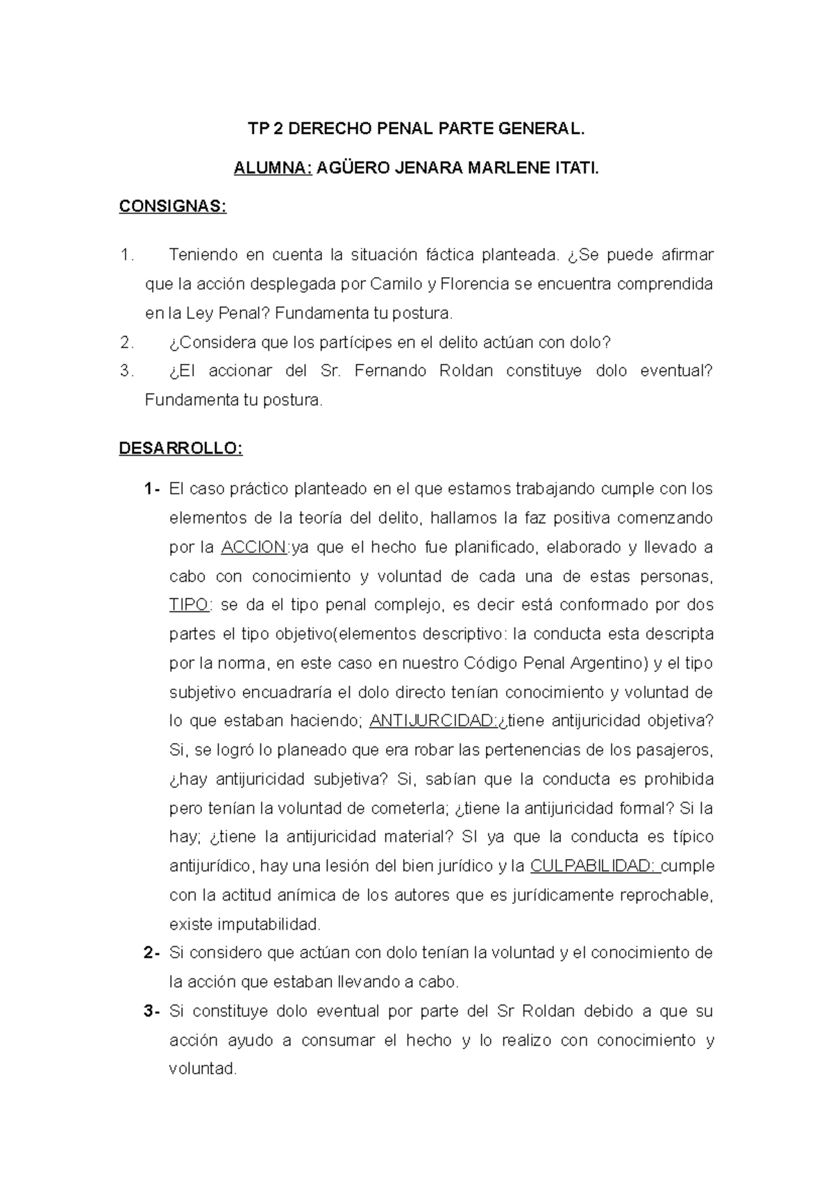 TP 2 Derecho Penal Parte General - TP 2 DERECHO PENAL PARTE GENERAL. ALUMNA: AGÜERO JENARA ...