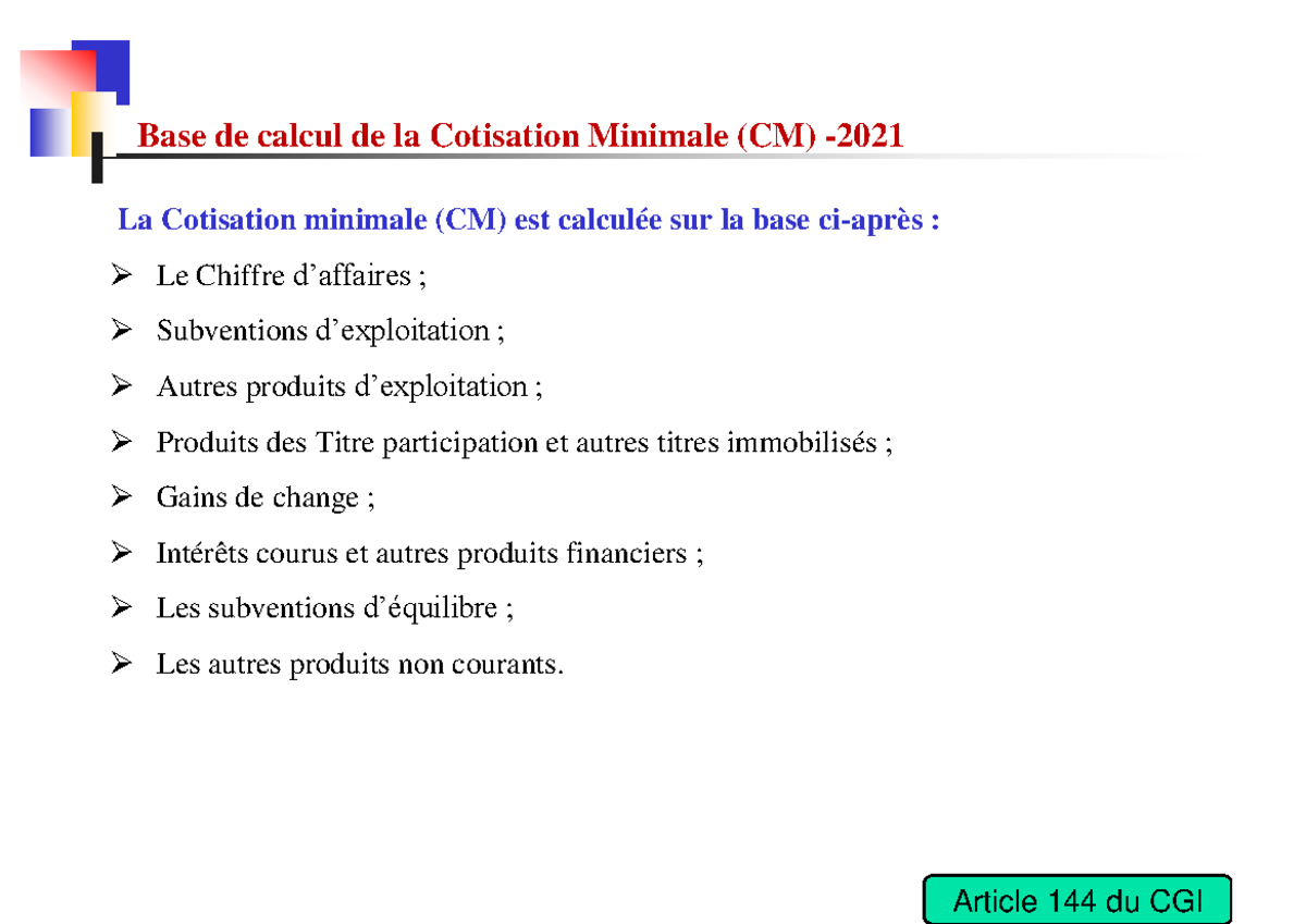 Base de calcul de la cotisation minimale - La Cotisation minimale (CM) est calculée sur la base ...