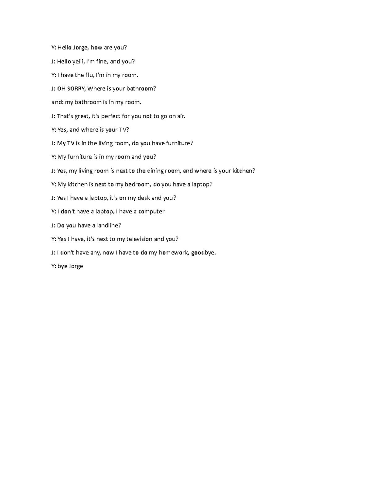 Ingles sema 8 video - Y: Hello Jorge, how are you? J: Hello yeili, I'm ...