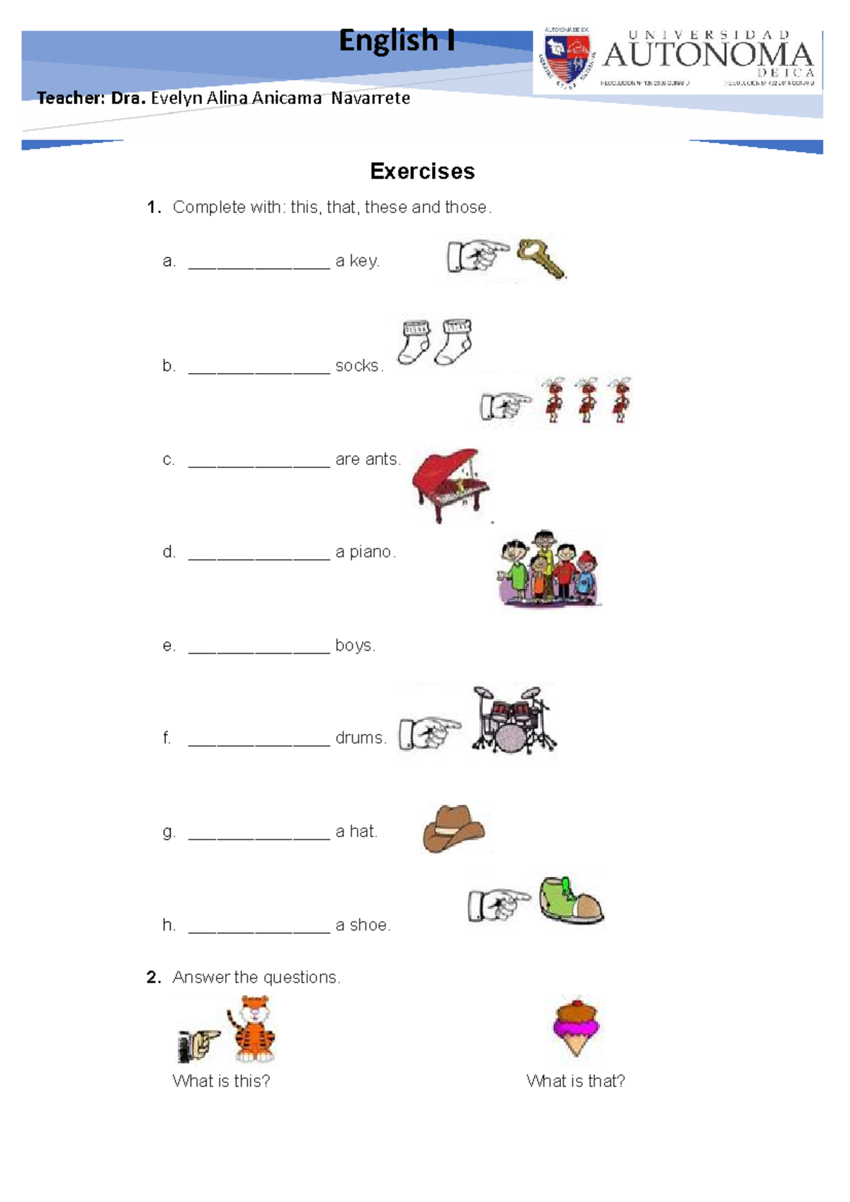 Exercises N°7 de ingles - Exercises 1. Complete with: this, that, these ...