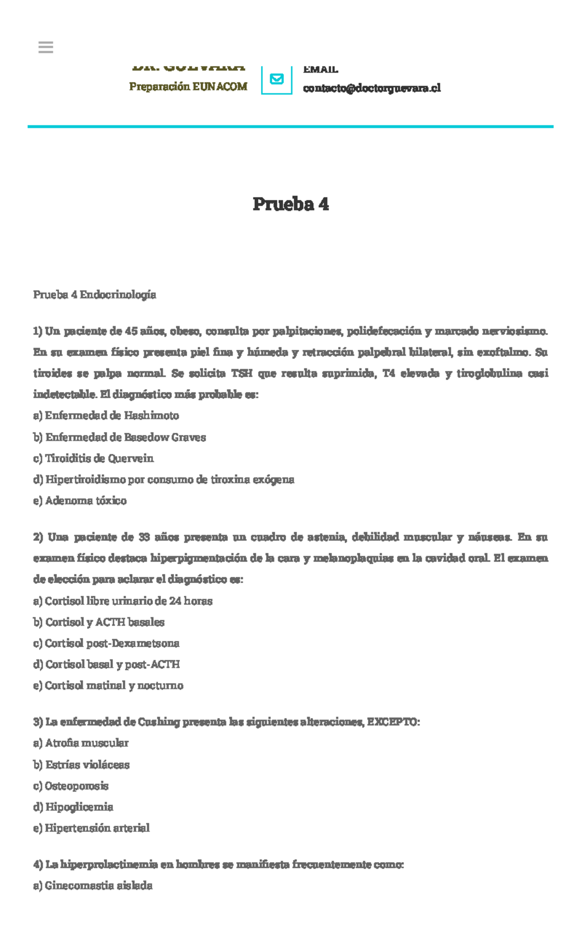 preguntas endocrino 2 - Prueba 4 Prueba 4 Endocrinología Un paciente de 45 años, obeso, consulta ...