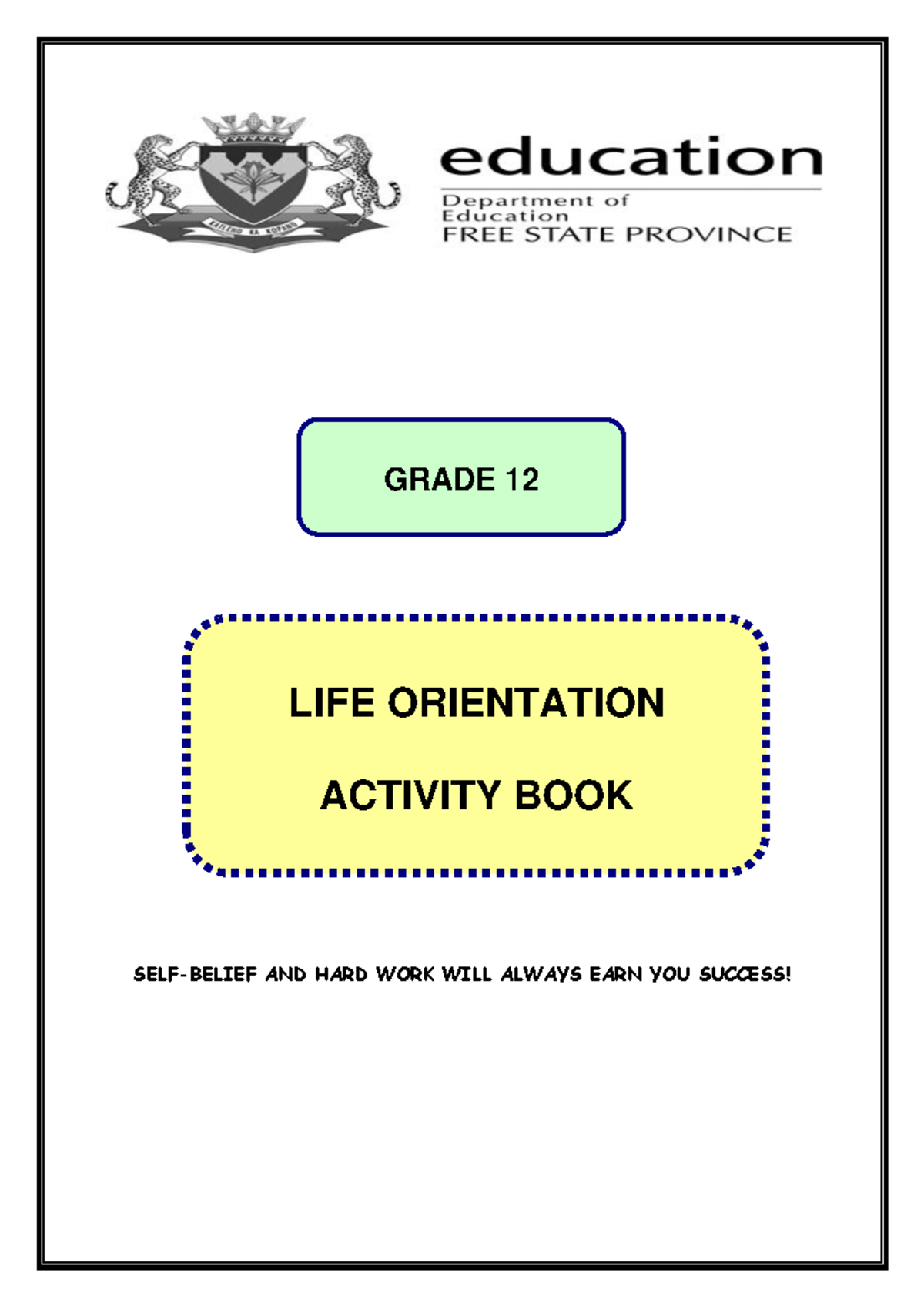 Gr 12 Activity book 2022 - SELF-BELIEF AND HARD WORK WILL ALWAYS EARN ...