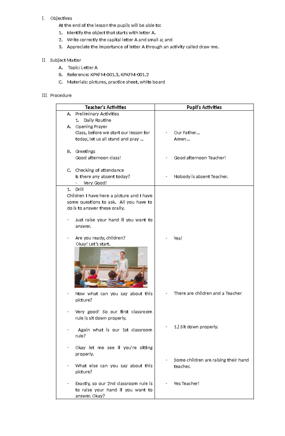 DETAILED LESSON PLAN IN ENGLISH (KINDER) - I. Objectives At the end of ...