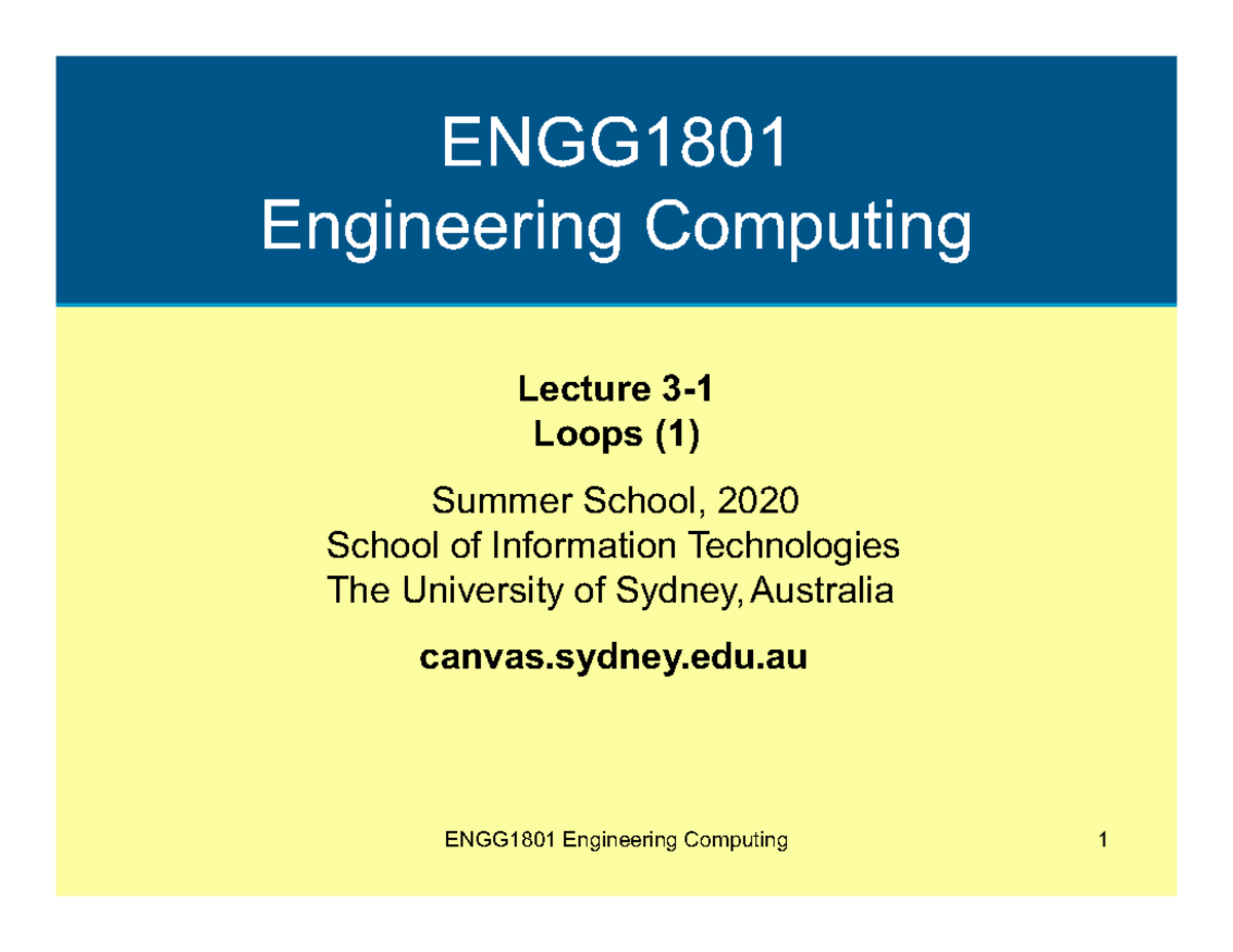 Lecture 3 1 - ENGG1801 Summer - ENGG Engineering Computing Lecture 3 - 1 Loops (1) Summer School ...