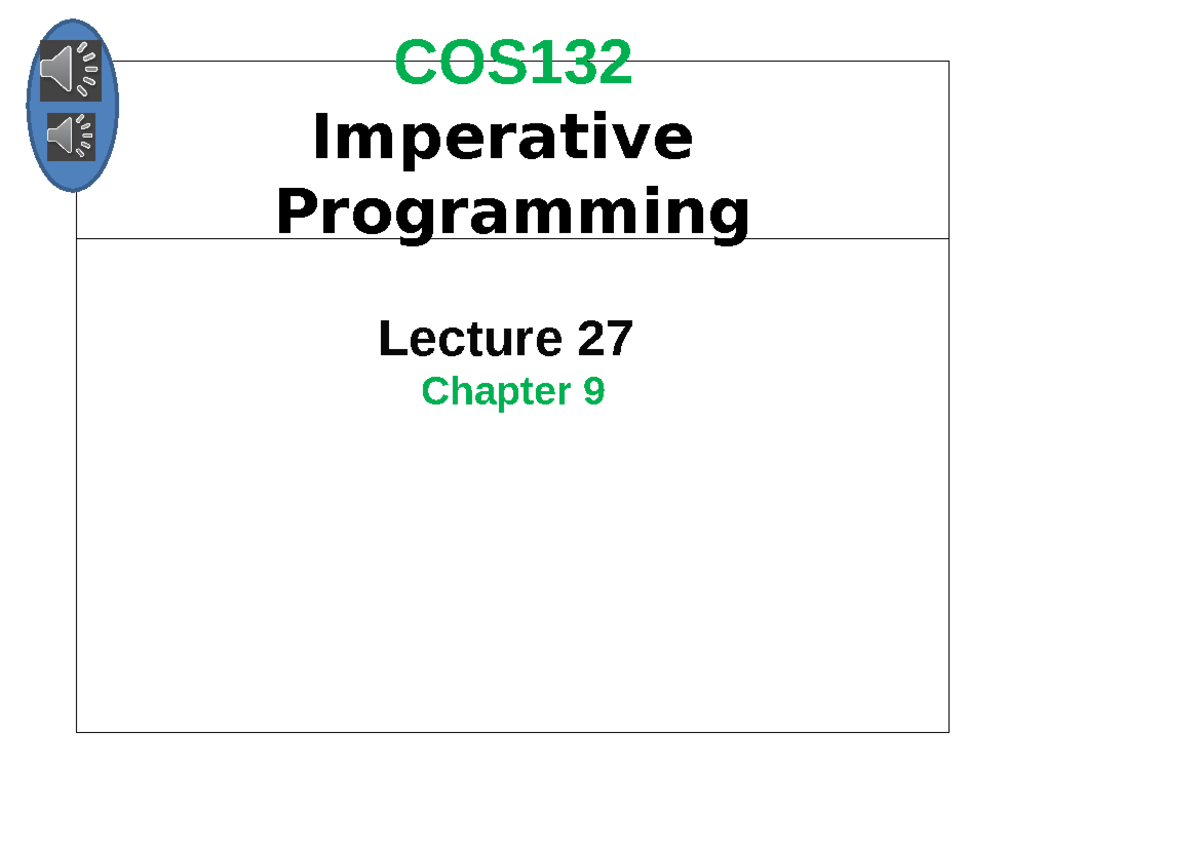 COS132 L27 - Lecture notes L27 - COS Imperative Programming Lecture 27 ...