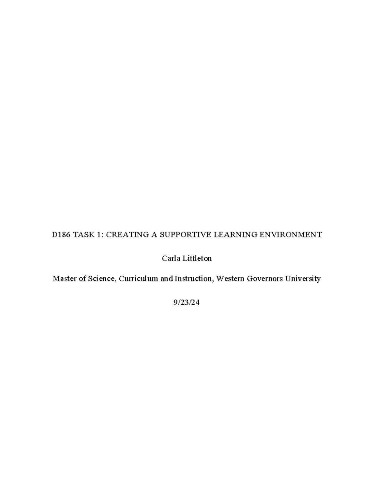 D186 Task 1 - Task 1 - D186 TASK 1: CREATING A SUPPORTIVE LEARNING ENVIRONMENT Carla Littleton ...