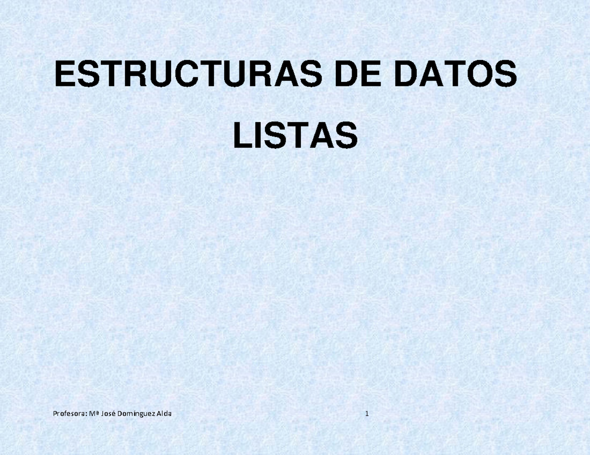 Listas Básicas - ESTRUCTURAS DE DATOS LISTAS LISTAS Una lista L es una ...