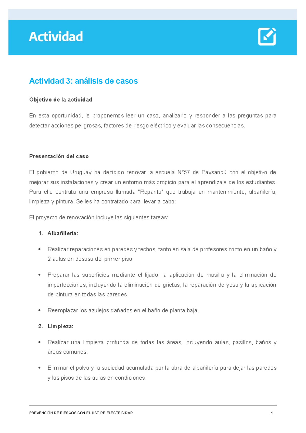 Consigna de actividad 3 - Actividad 3: análisis de casos Objetivo de la actividad En esta - Studocu