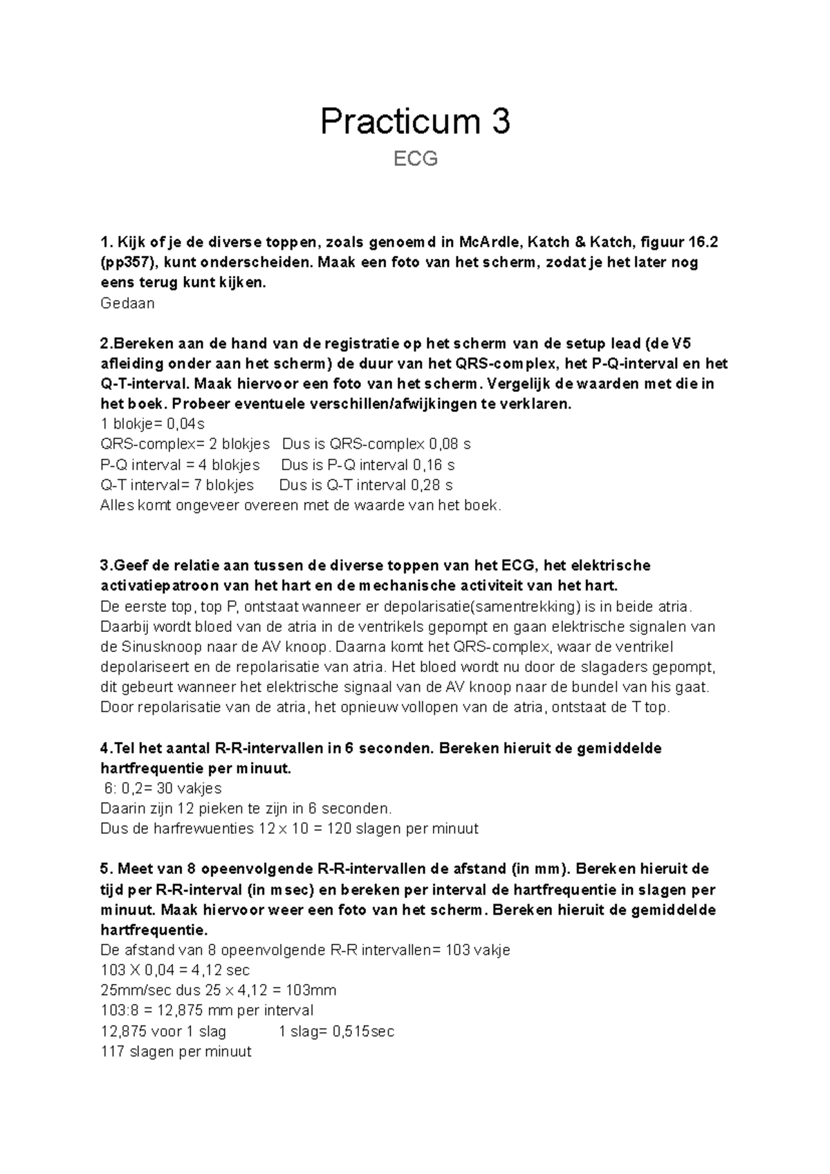 Practicum 3 - Practicum 3 ECG Kijk of je de diverse toppen, zoals genoemd in McArdle, Katch ...
