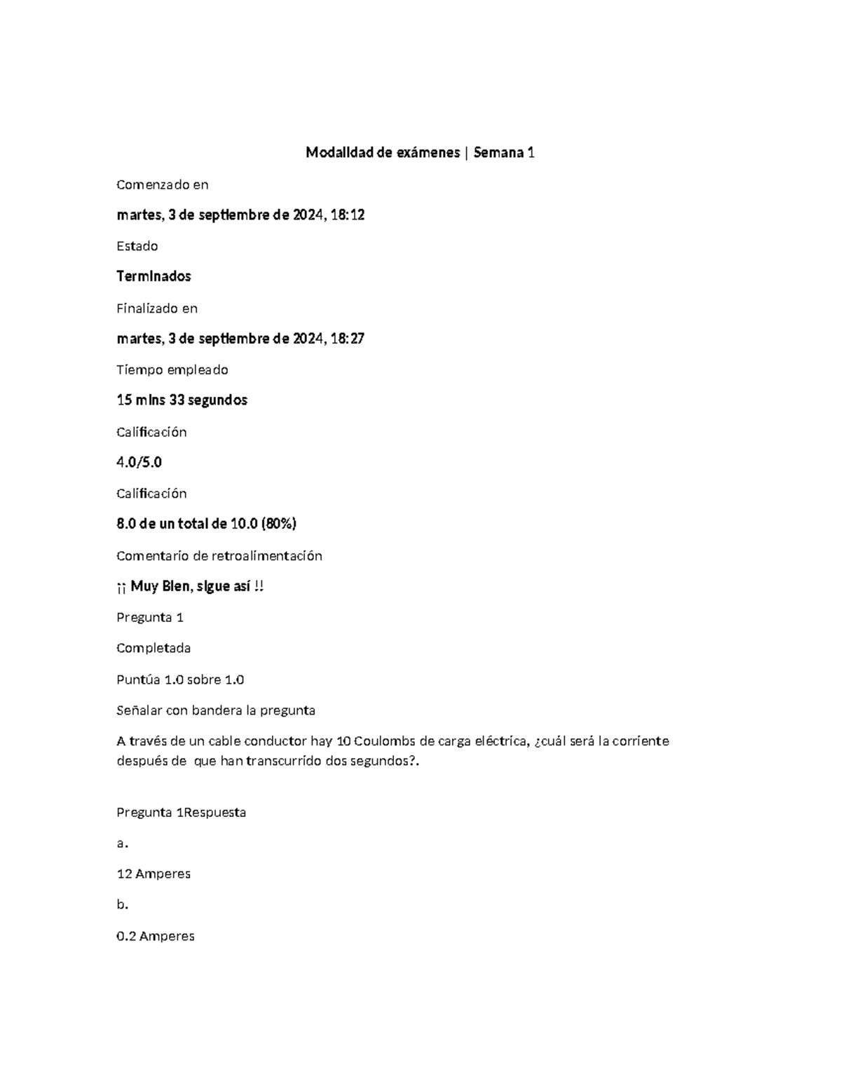 Modalidad de exámenes - Calificación 8 de un total de 10 (80%) Comentario de retroalimentación ...