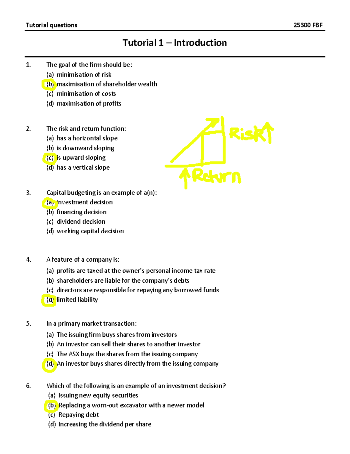 Week1-Refresher-Finance - Tutorial questions 25300 FBF Tutorial 1 – Introduction The goal of the ...