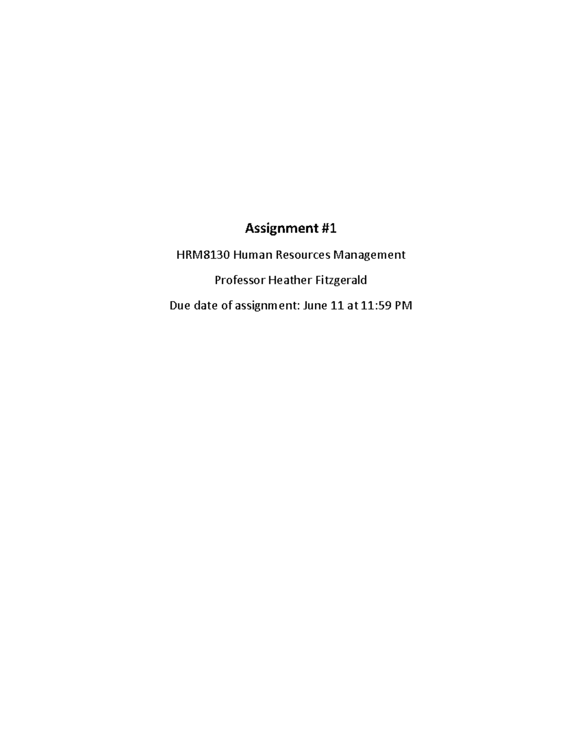 HRM - Must - Assignment HRM8130 Human Resources Management Professor Heather Fitzgerald Due date ...