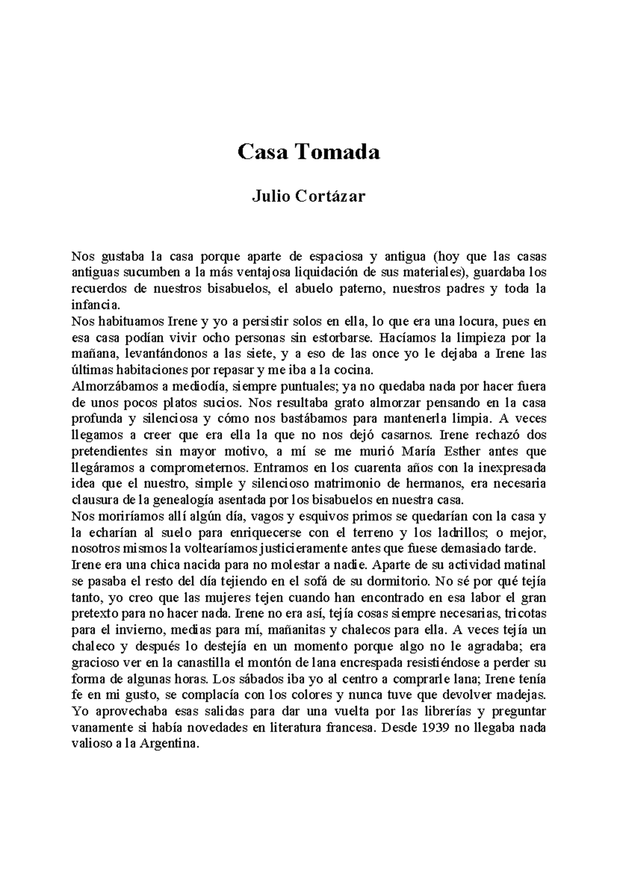 Cortazar julio casa tomada - Casa Tomada Julio Cortázar Nos gustaba la ...