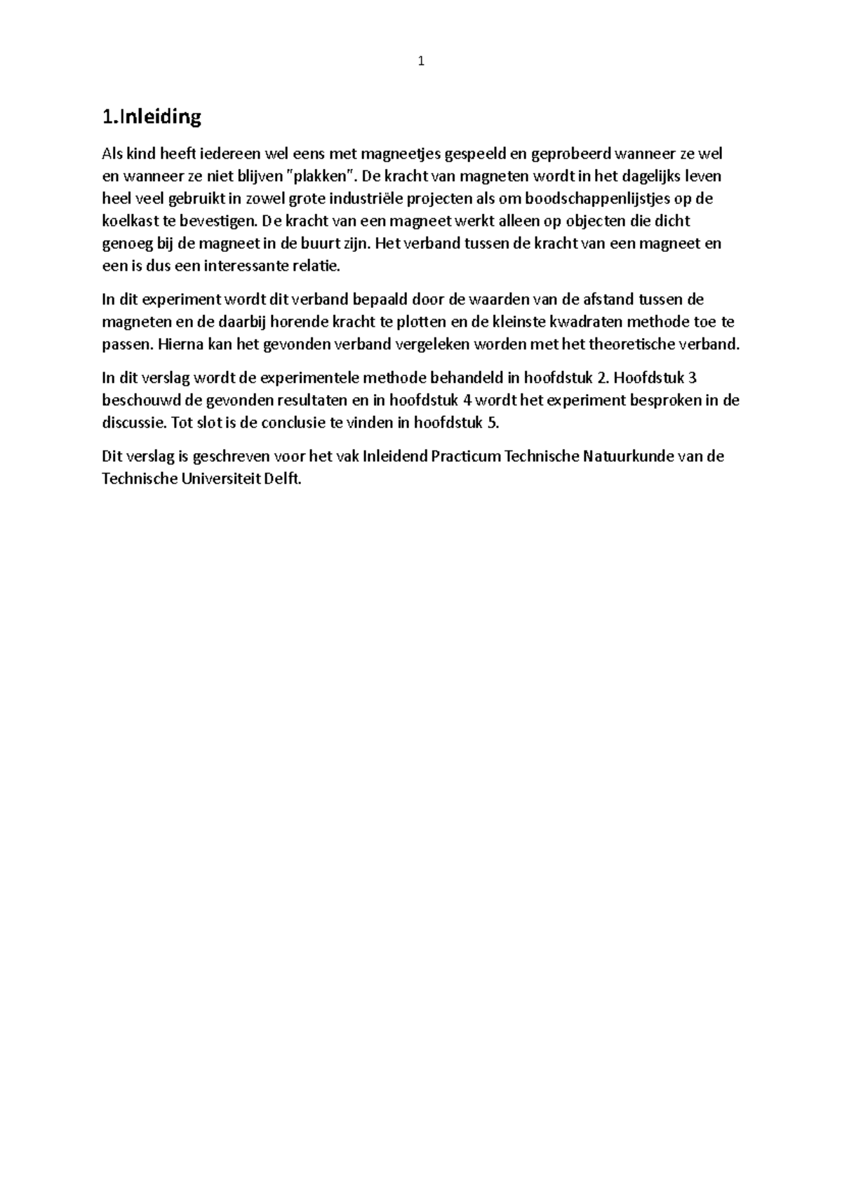 Verslag 1 - 1 1 Als kind heeft iedereen wel eens met magneetjes ...