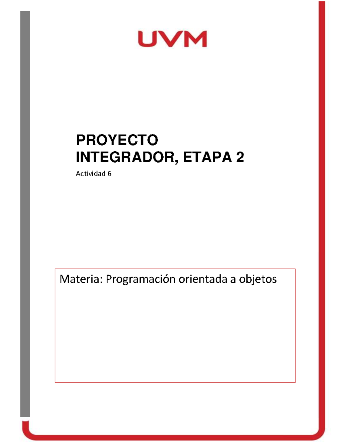 A6- Programación orientada a objetos - PROYECTO INTEGRADOR, ETAPA 2 Actividad 6 Materia: - Studocu