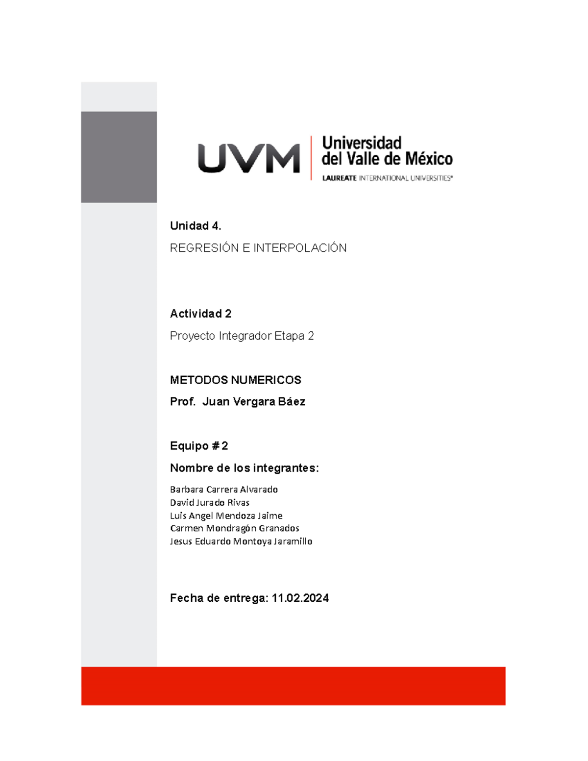 A2 EQ2 - Unidad 4. REGRESIÓN E INTERPOLACIÓN Actividad 2 Proyecto Integrador Etapa 2 METODOS ...