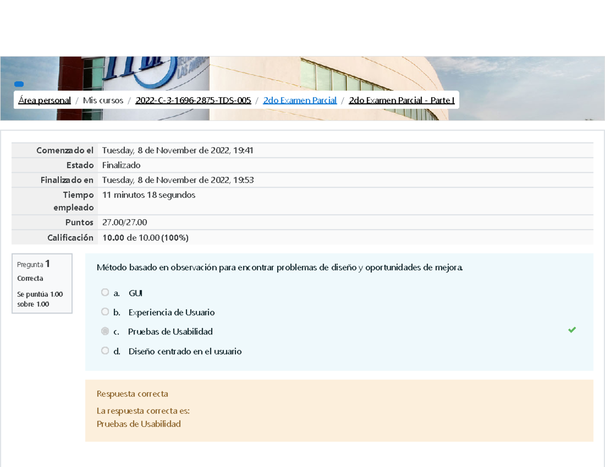 2do Examen Parcial Parte I Revisi n del intento - Pregunta 1 Correcta Se puntúa 1. sobre 1 ...