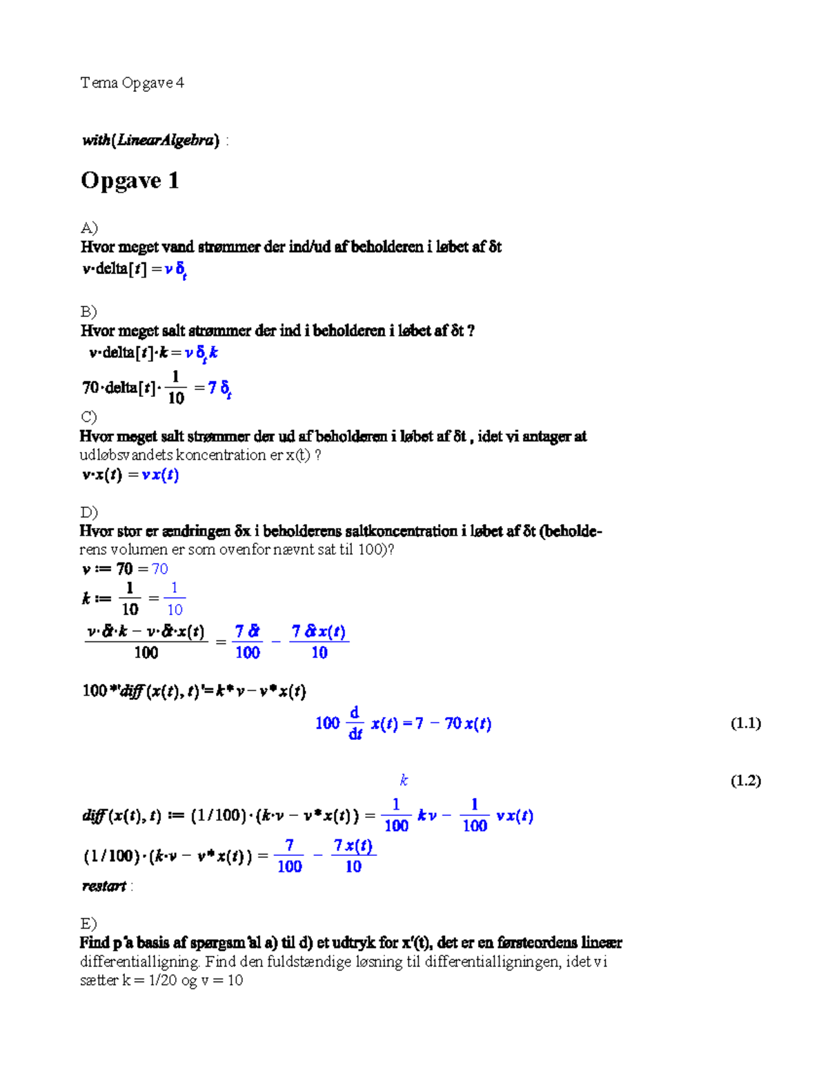 Tema 4 - E22 - (1)(1) (1)(1) Tema Opgave 4 : Opgave 1 A) = B) = = C ...