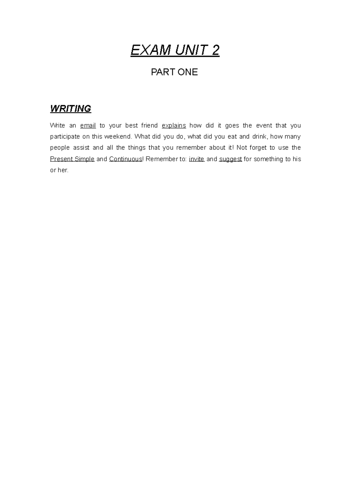 EXAM UNIT 2 part 1 - english exam - EXAM UNIT 2 PART ONE WRITING Write ... EXAM UNIT 2 part 1 - english exam - EXAM UNIT 2 PART ONE WRITING Write ...