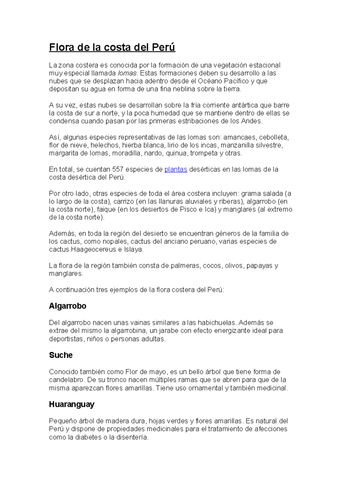 Flora y fauna - Flora de la costa del Perú La zona costera es conocida por la formación de una ...