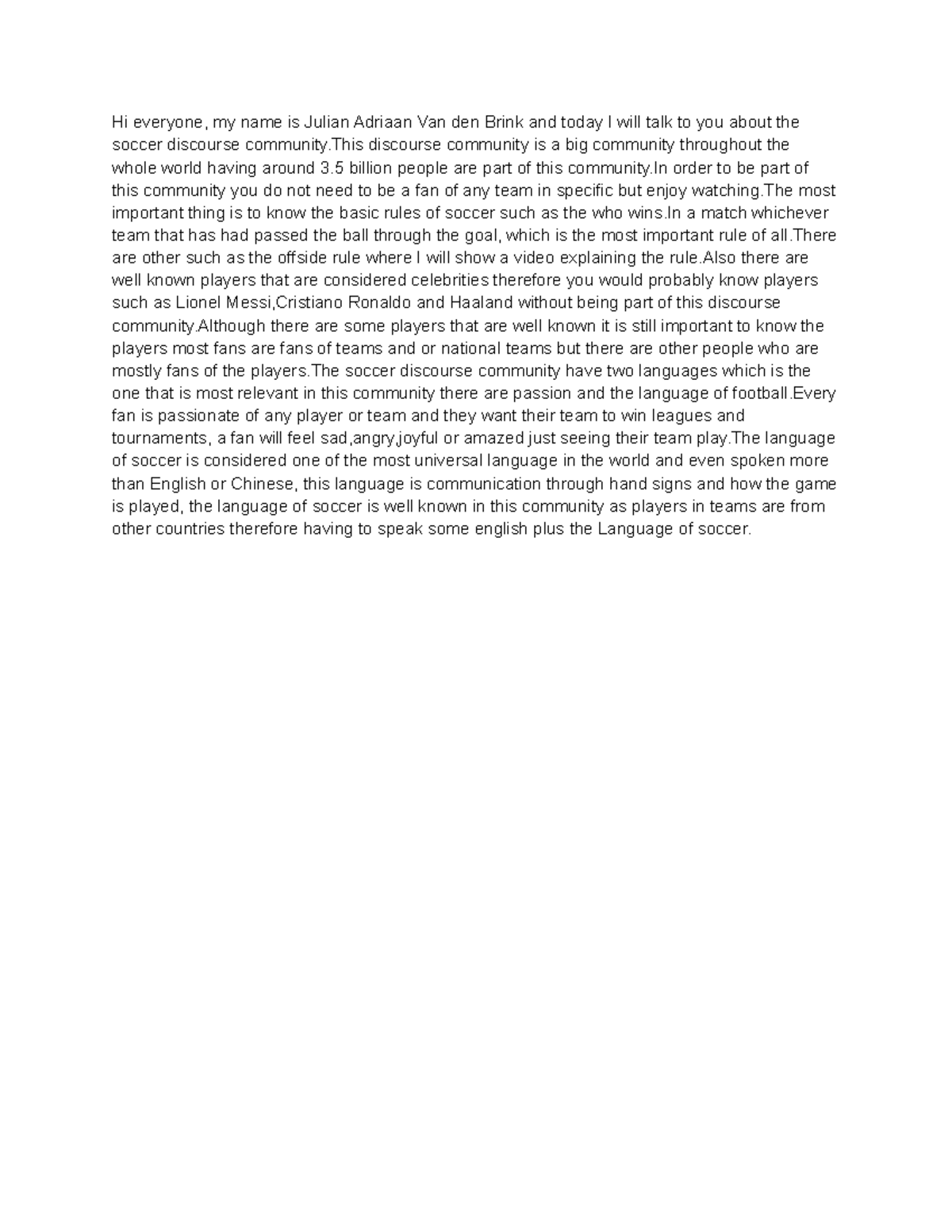 Vlog script - notes - Hi everyone, my name is Julian Adriaan Van den ...