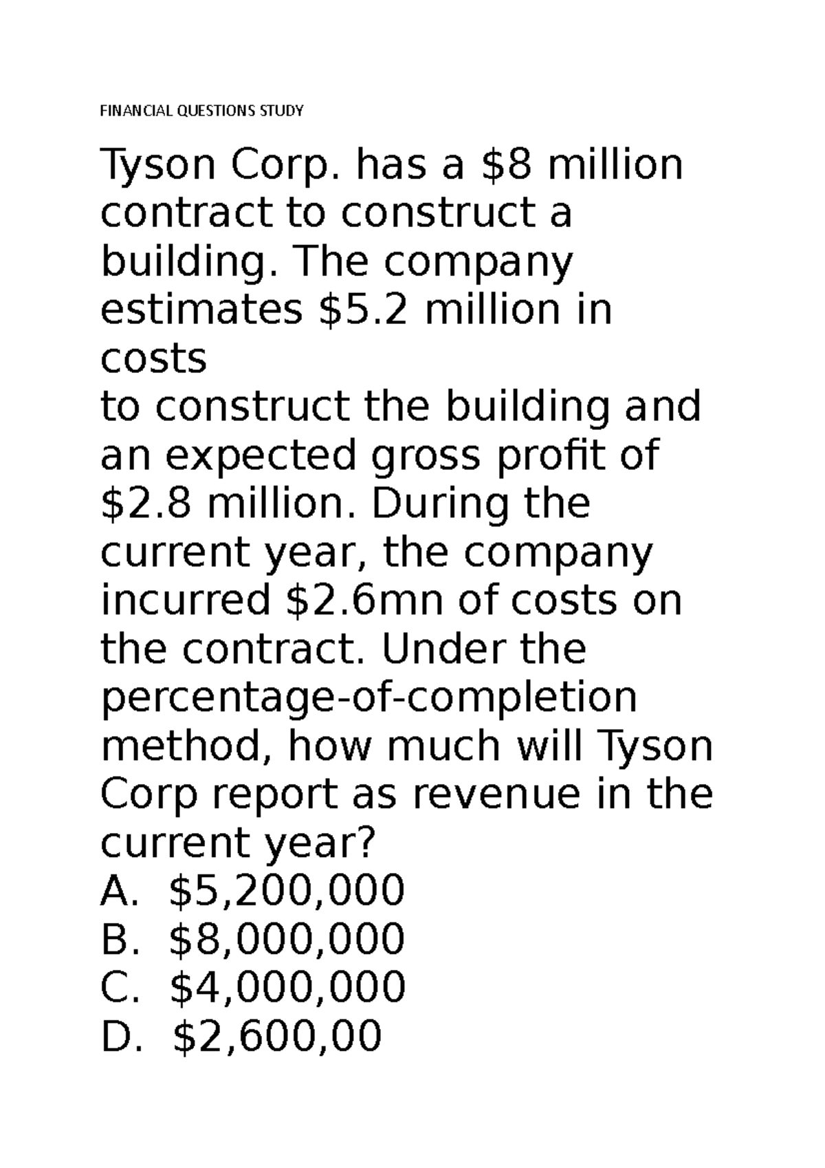Financial Questions Study - FINANCIAL QUESTIONS STUDY Tyson Corp. has a ...